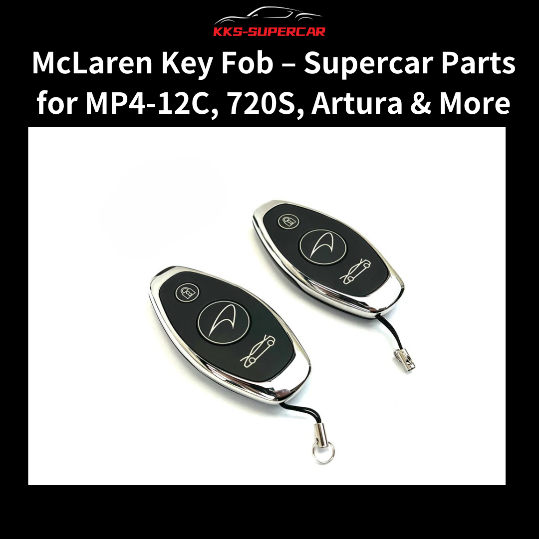 Key Fob Compatible with McLaren MP4-12C, 720S, Artura & More – KKS Supercar